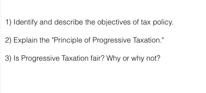 Solved 1) Identify and describe the objectives of tax | Chegg.com
