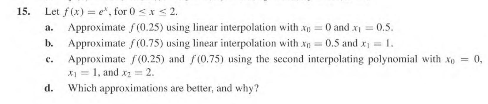 Solved 15. Let f(x)=ex, for 0≤x≤2. a. Approximate f(0.25) | Chegg.com