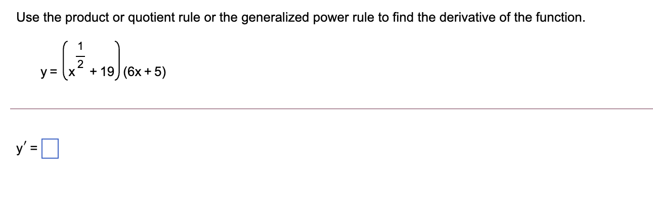 Solved Use the product or quotient rule or the generalized | Chegg.com