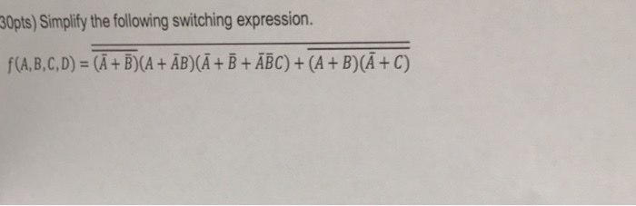 Solved Opts) Simplify the following switching expression. | Chegg.com