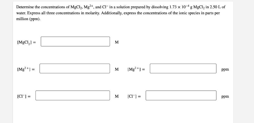 Solved Determine the concentrations of MgCl2,Mg2+, and Cl−in | Chegg.com