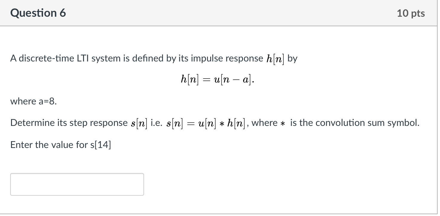Solved Question 6 10 pts A discrete-time LTI system is | Chegg.com