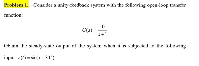 Solved Problem 1. Consider a unity-feedback system with the | Chegg.com