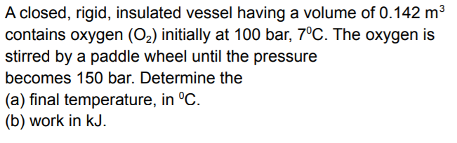Solved A closed, rigid, insulated vessel having a volume of | Chegg.com