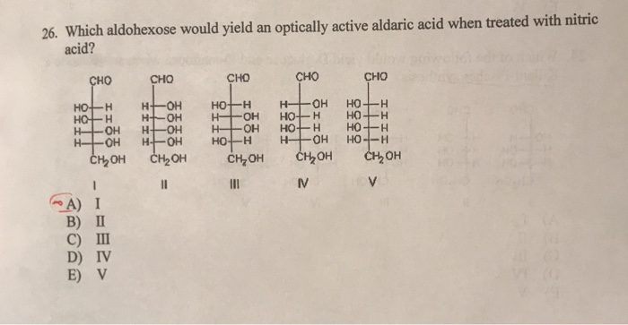 Solved 26. Which aldohexose would yield an optically active | Chegg.com