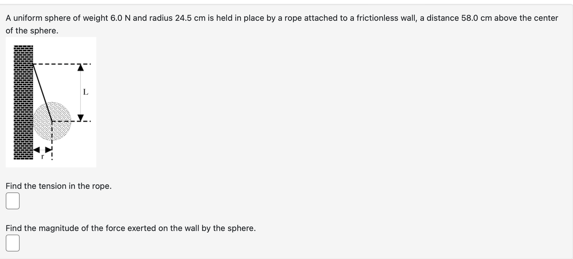 Solved A uniform sphere of weight 6.0N ﻿and radius 24.5cm | Chegg.com