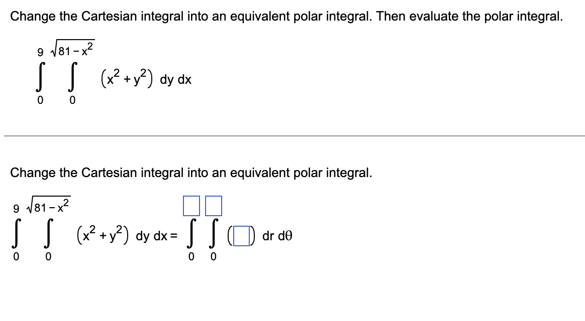 Solved Change the Cartesian integral into an equivalent | Chegg.com
