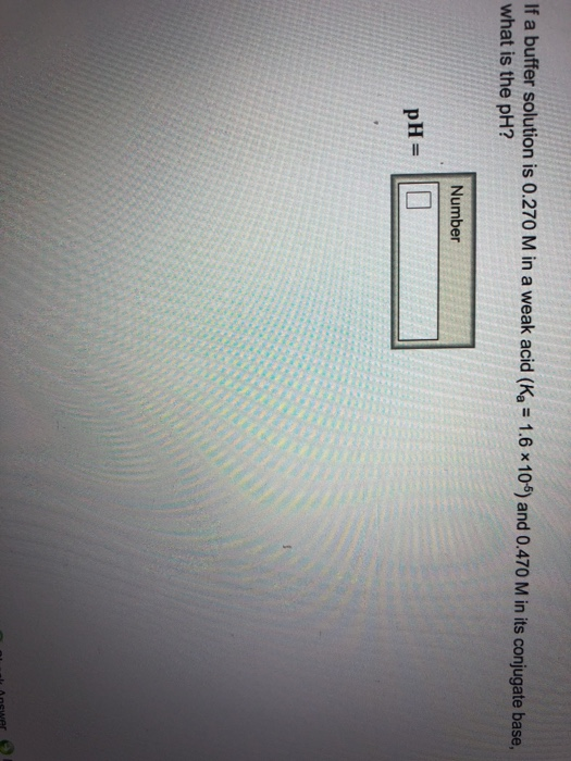 Solved If a buffer solution is 0.270 M in a weak acid (Ka | Chegg.com