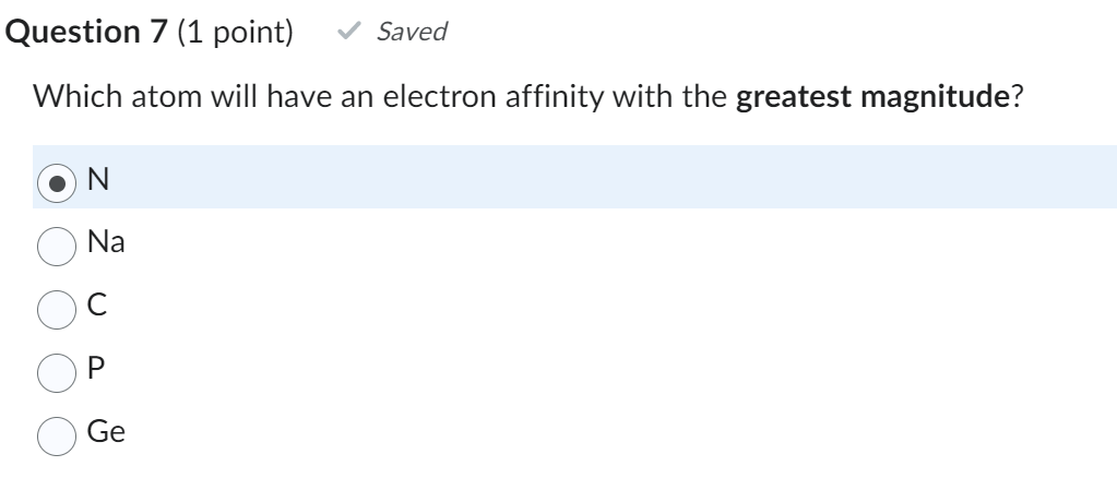 Solved Which atom will have an electron affinity with the | Chegg.com
