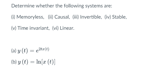 Solved Determine whether the following systems are: (i) | Chegg.com