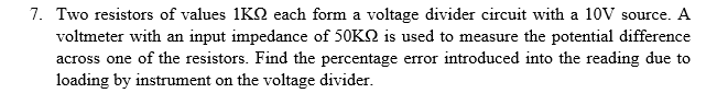 Solved 7. Two resistors of values 1K2 each form a voltage | Chegg.com