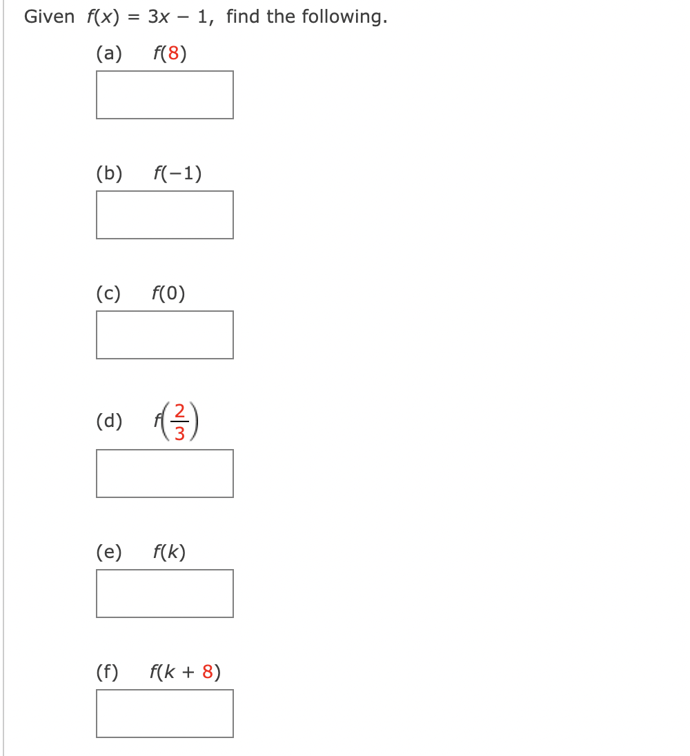 Solved Given f(x)=3x−1, find the following (a) f(8) (b) | Chegg.com