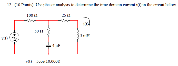 Solved 12. (10 Points) Use phasor analysis to determine the | Chegg.com