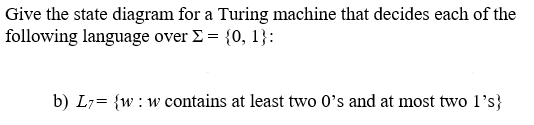 Solved Give the state diagram for a Turing machine that | Chegg.com