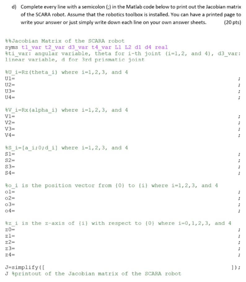 Solved d) Complete every line with a semicolon (;) in the | Chegg.com