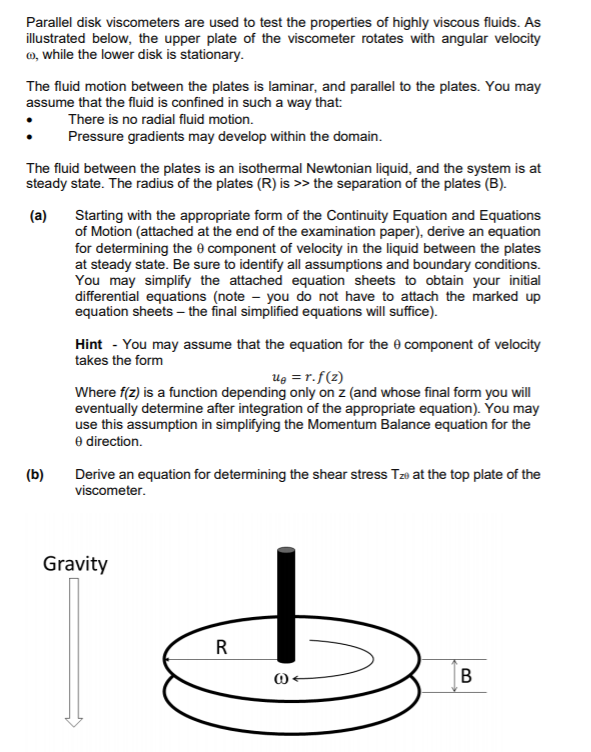 Solved (a) Parallel disk viscometers are used to test the | Chegg.com
