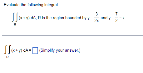 Solved Evaluate the following integral. ∬R(x+y)dA;R is the | Chegg.com