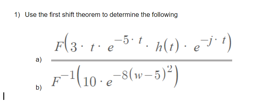 Solved 1) Use the first shift theorem to determine the | Chegg.com