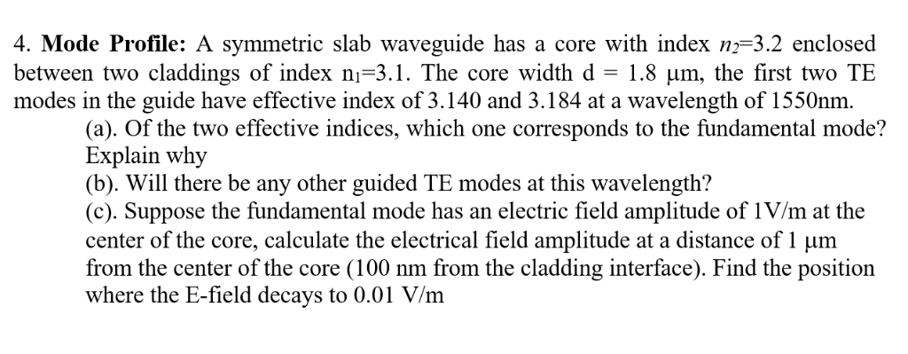 Solved 4. Mode Profile: A symmetric slab waveguide has a | Chegg.com
