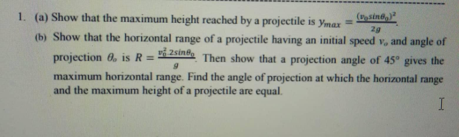 Solved 1. (a) Show that the maximum height reached by a | Chegg.com