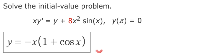 Solved Solve the initial-value problem. xy' = y + 8x2 | Chegg.com