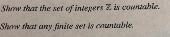 Solved Show that the set of integers Z is countable. Show | Chegg.com
