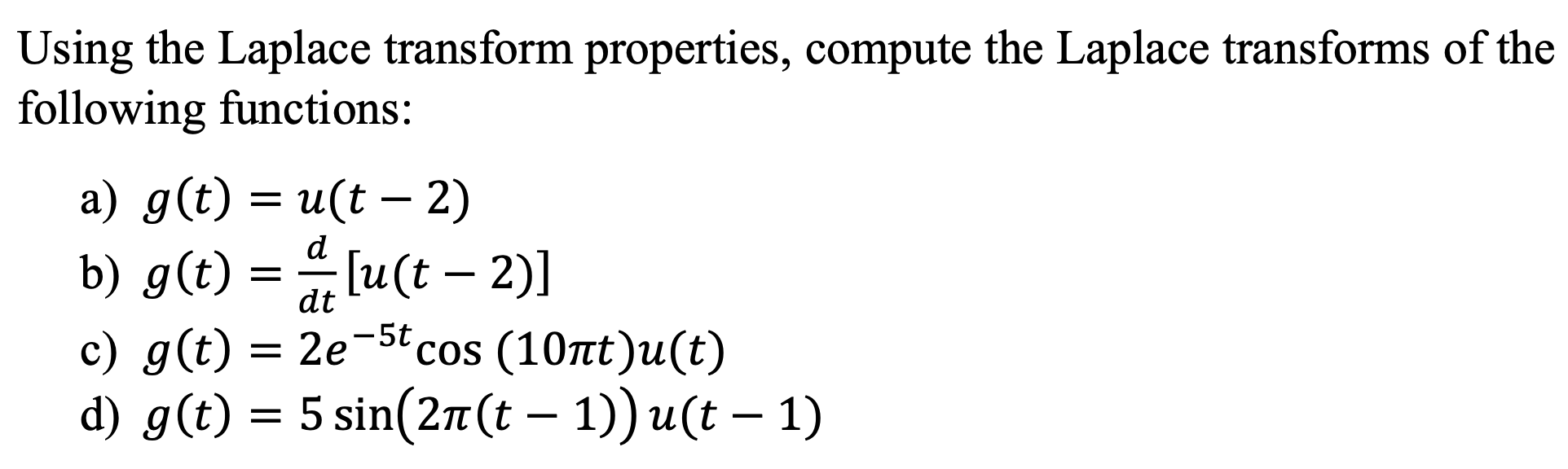 Solved Using the Laplace transform properties, compute the | Chegg.com