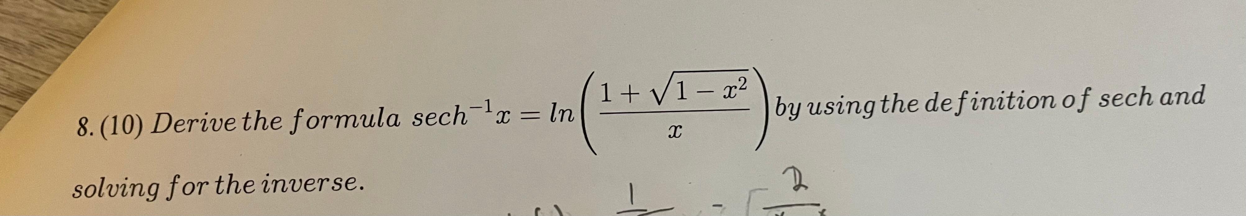 Solved 8. (10) Derive the formula sech−1x=ln(x1+1−x2) by | Chegg.com