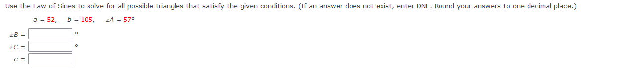 Solved Jse the Law of Sines to solve for all possible | Chegg.com