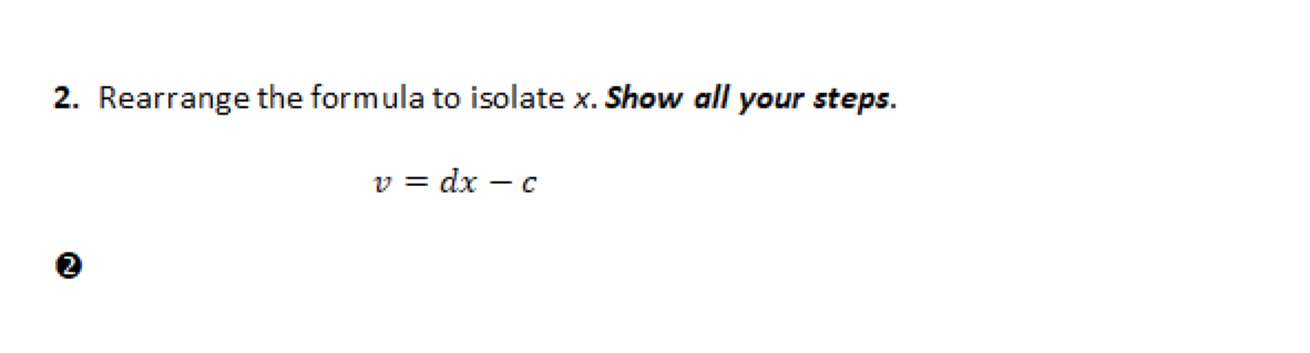 Solved 2. Rearrange the formula to isolate x. Show all your | Chegg.com