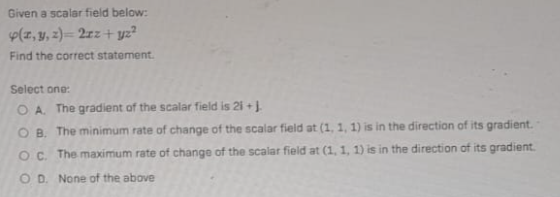 Solved Given a scalar field below: φ(x,y,z)=2xz+yz2 Find the | Chegg.com