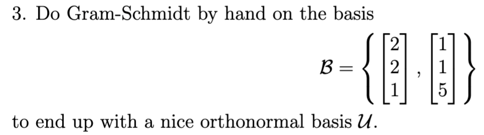 Solved 3. Do Gram-Schmidt by hand on the basis | Chegg.com