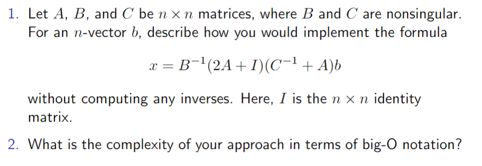 Solved 1. Let A,B, and C be n×n matrices, where B and C are | Chegg.com