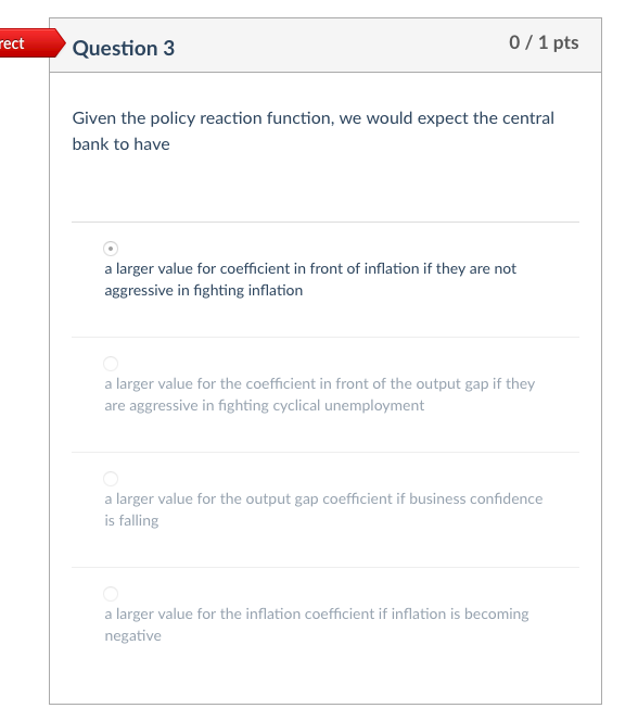 Solved rect Question 3 0 / 1 pts Given the policy reaction | Chegg.com