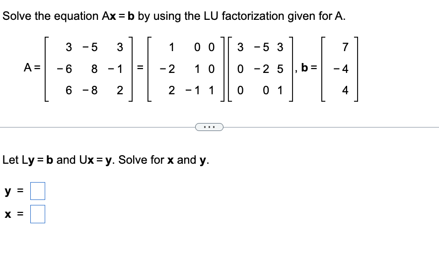 Solved Solve the equation Ax=b by using the LU factorization | Chegg.com
