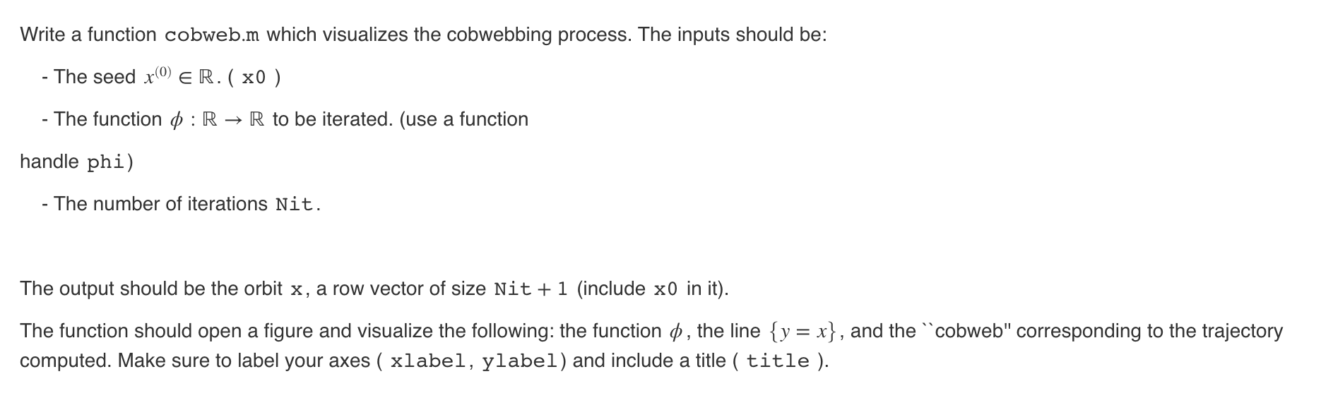 Solved MATLAB function [x] = cobweb(phi,Niter,x0) % code | Chegg.com