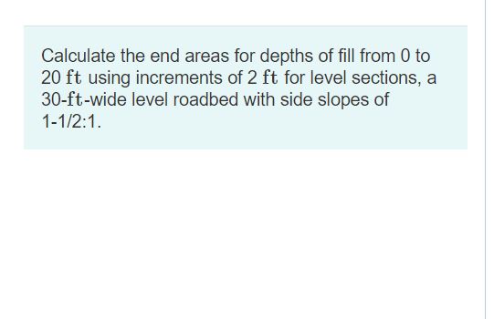 Solved Calculate the end areas for depths of fill from 0 to | Chegg.com