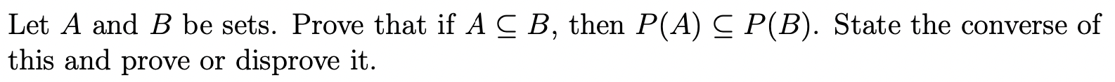 Solved Let A and B be sets. Prove that if A⊆B, then | Chegg.com