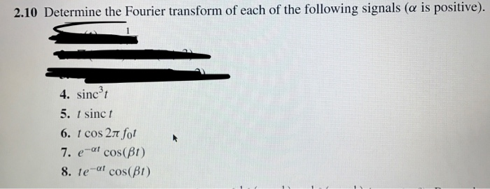 Solved 2.10 Determine the Fourier transform of each of the | Chegg.com