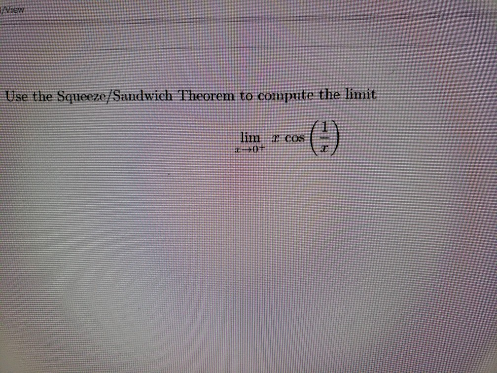Solved /View Use the Squeeze/Sandwich Theorem to compute the | Chegg.com