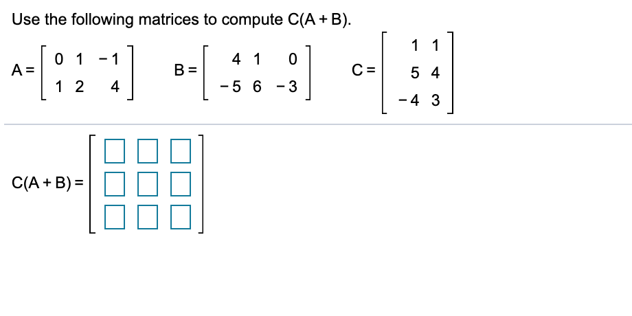 Solved Use the following matrices to compute 3A - 4B. 05 -2 | Chegg.com