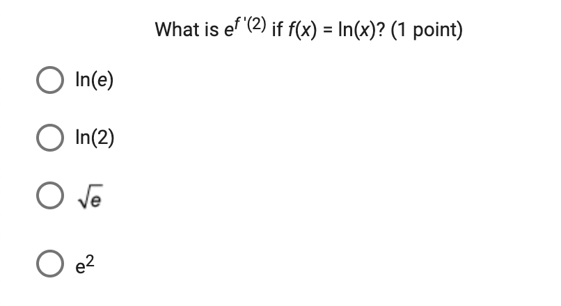 Solved What is ef′(2) if f(x)=ln(x) ? (1 point) ln(e) ln(2) | Chegg.com