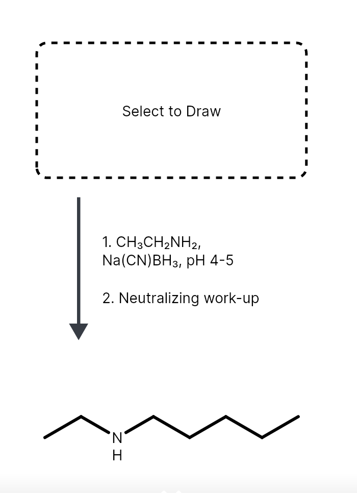1 1 Select to Draw I 1 1 1. CH3CH2NH2, Na(CN)BH3, PH | Chegg.com