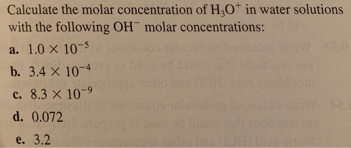 Solved 7 Calculate the molar concentration of OH in water | Chegg.com