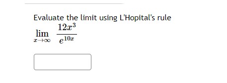 Solved Evaluate the limit using L'Hopital's | Chegg.com