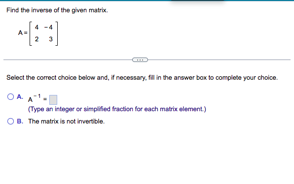 Solved Find the inverse of the given matrix. 4 -4 A= 2 3 | Chegg.com