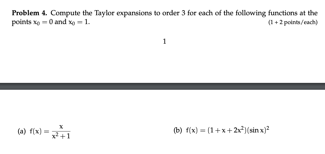 Solved Problem 4. Compute the Taylor expansions to order 3 | Chegg.com