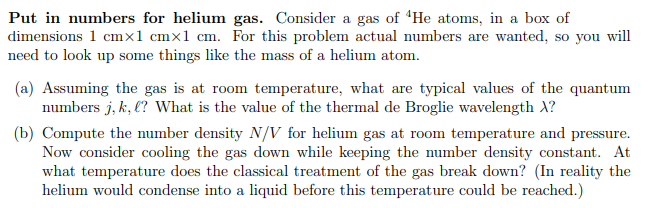 Solved Put in numbers for helium gas. Consider a gas of 'He | Chegg.com