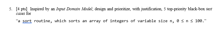 Solved 5. [4 pts] Inspired by an Input Domain Model; design | Chegg.com