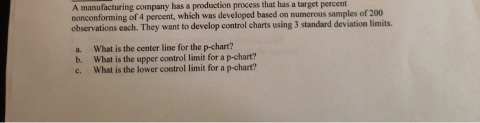 Solved A manufacturing company has a production process that | Chegg.com
